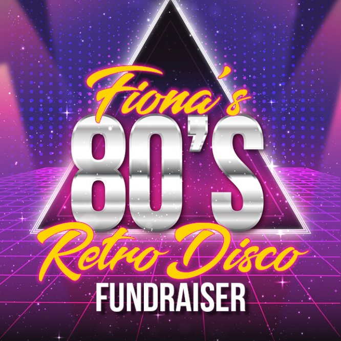 Fiona's 80's Retro Disco Fundraiser